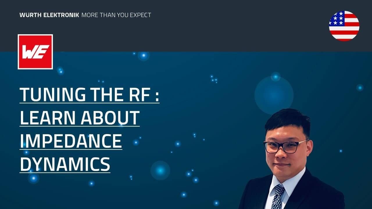 Tuning the RF: Learn About impedance dynamics